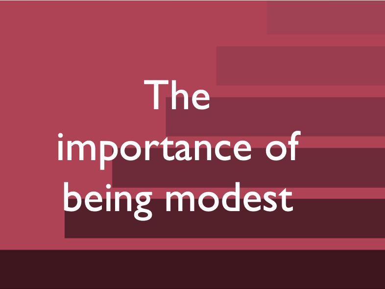 The importance of being modest – Say What?